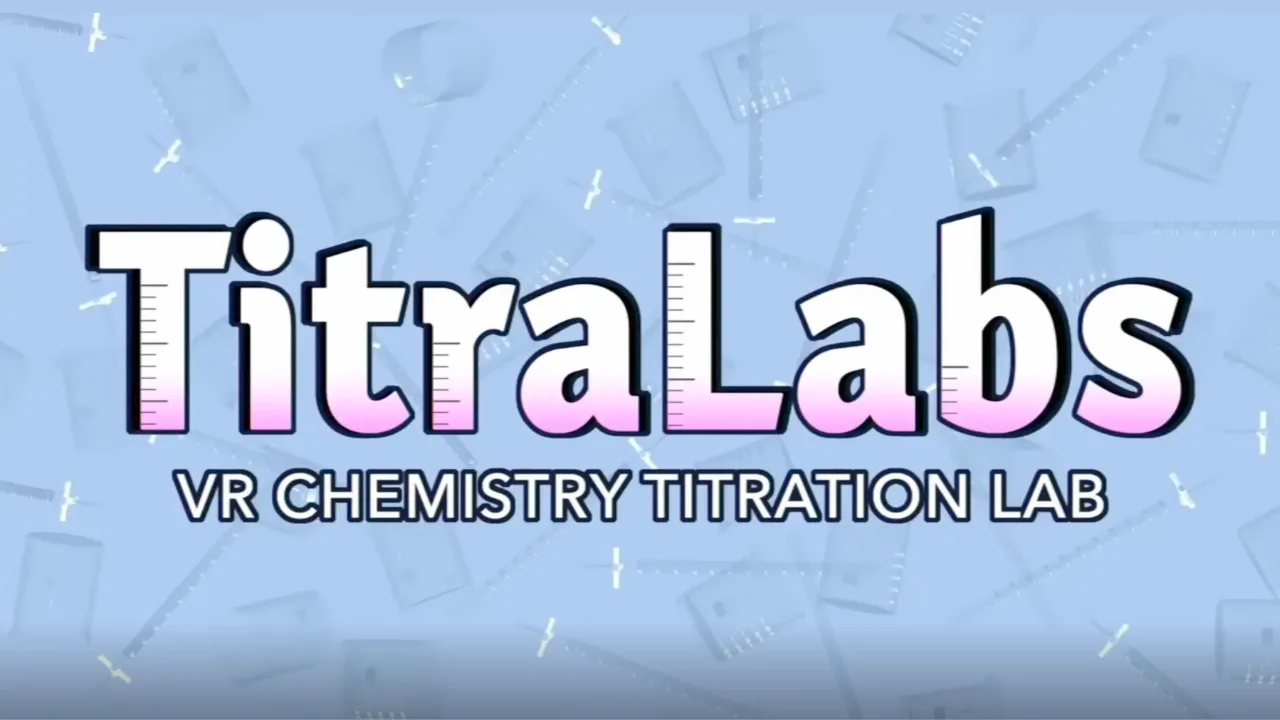 Titra Labs: Revolutionizing Chemistry Education Through Virtual Reality