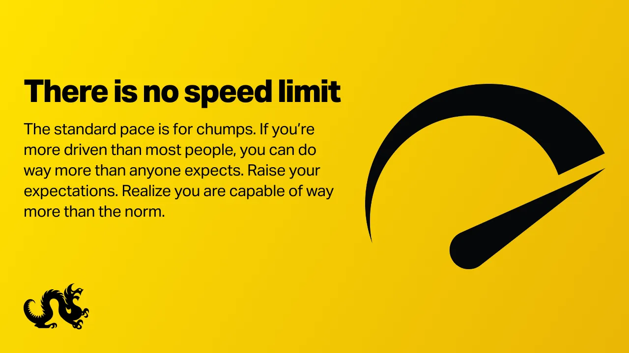 There is no speed limit